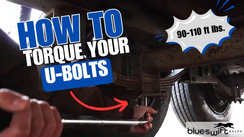 How To Torque Your Trailer's U-Bolts